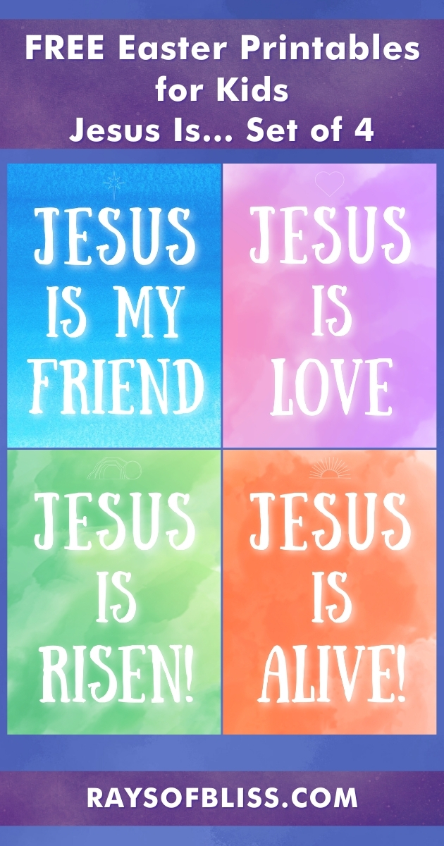Free Easter Printables for Kids Jesus Is… Set of 4 - Rays of Bliss